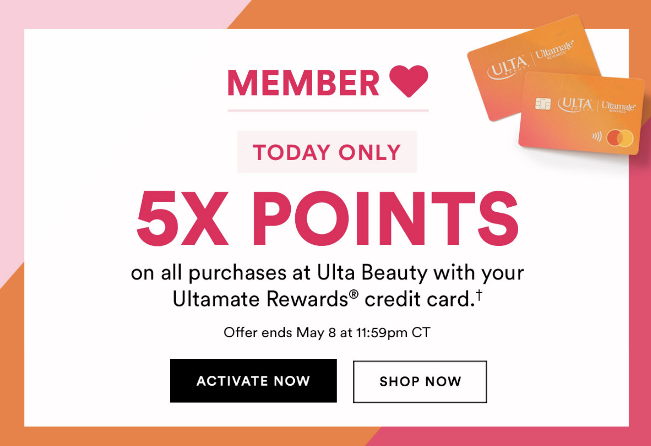 Ulta 5X Pts All Purchases W Ulta Credit Card Today Only MORE
